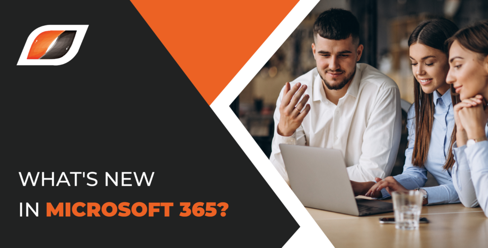 New Features in Microsoft 365 | Office 365 Solutions - 365Solutions